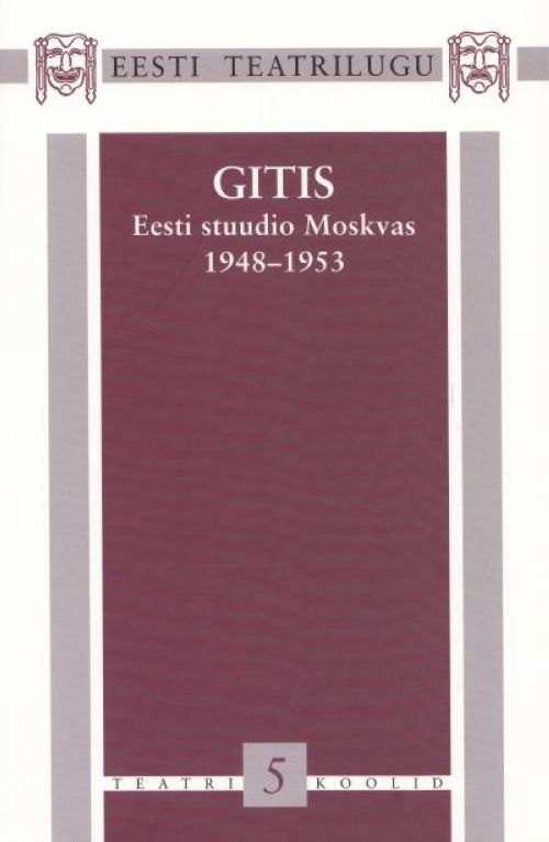 GITIS (Paperback). EESTI STUUDIO MOSKVAS 1948-1953.