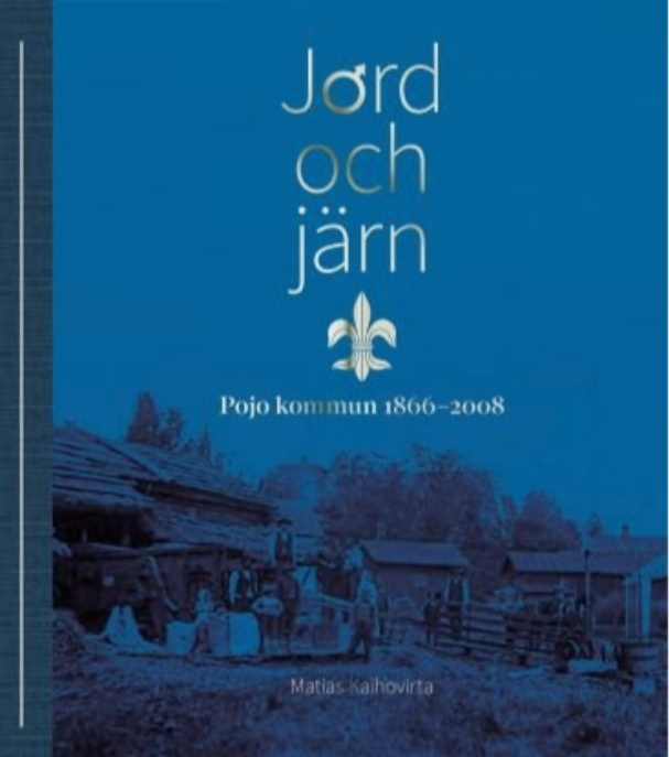 Jord och järn: Pojo kommun 1866-2008 (Hardcover) by Koski Kari