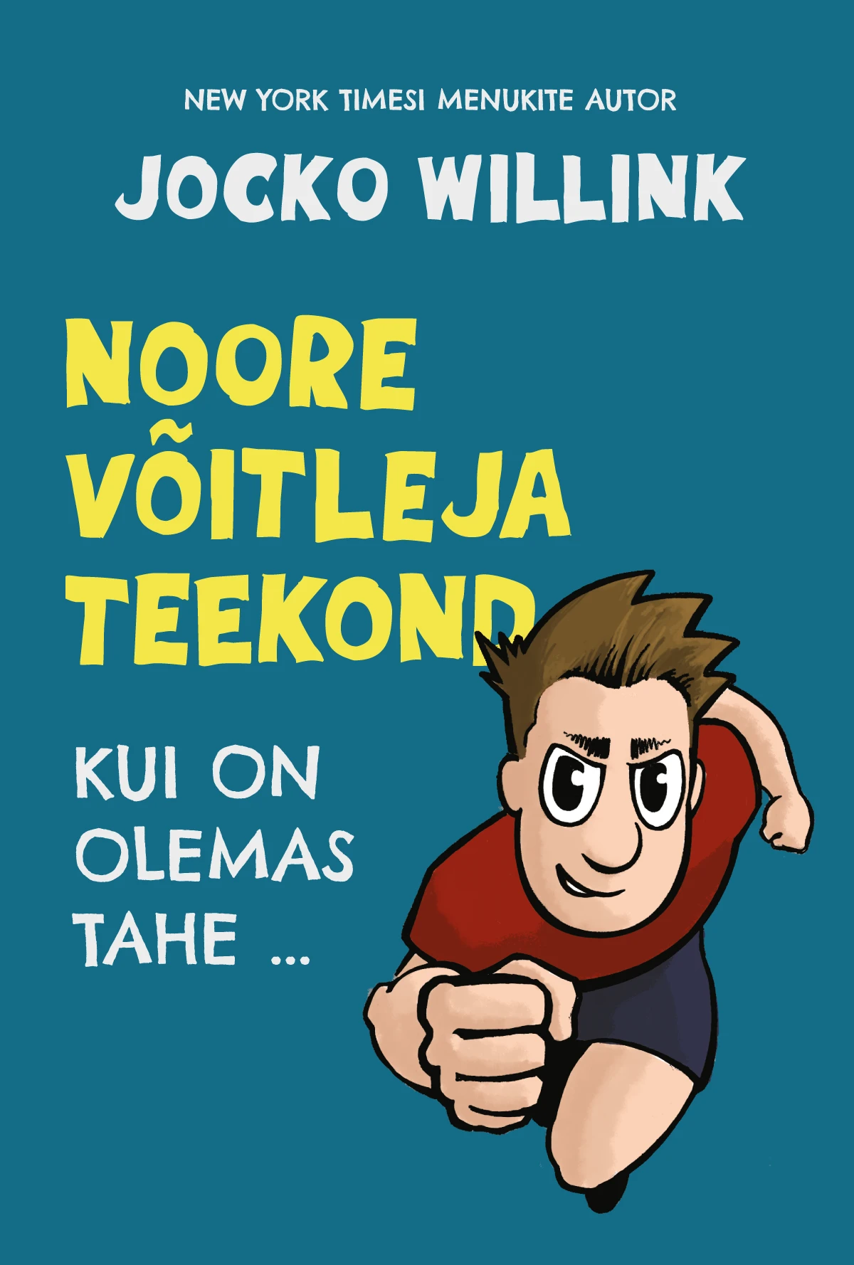 Noore võitleja teekond - Kui on... (Hardcover) by Willink Jocko.